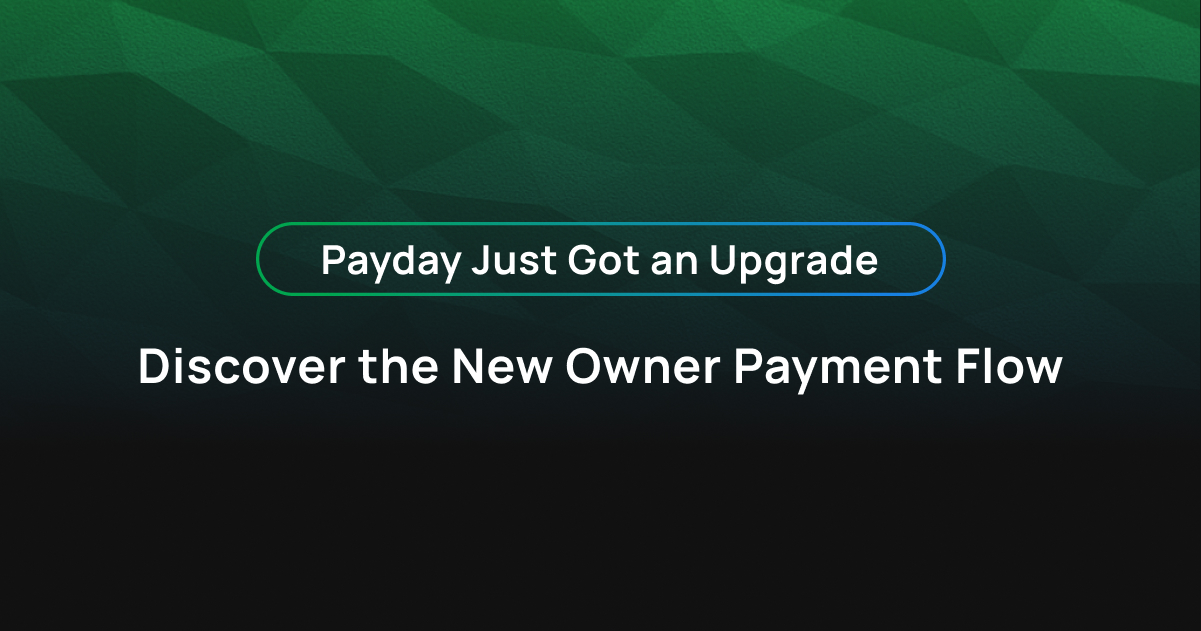 Payday Just Got an Upgrade: Discover the New Owner Payment Flow